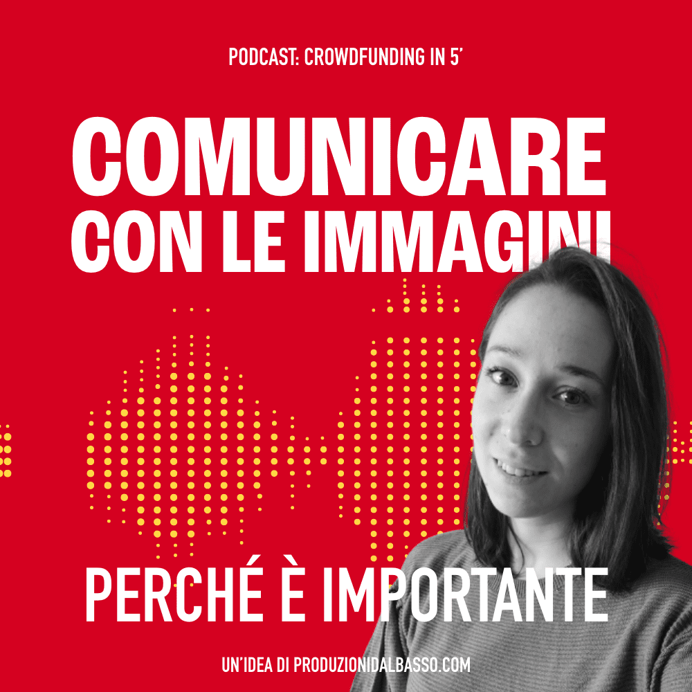 Crowdfunding - Comunicare con immagini e video - Attiviamo Energie Positive